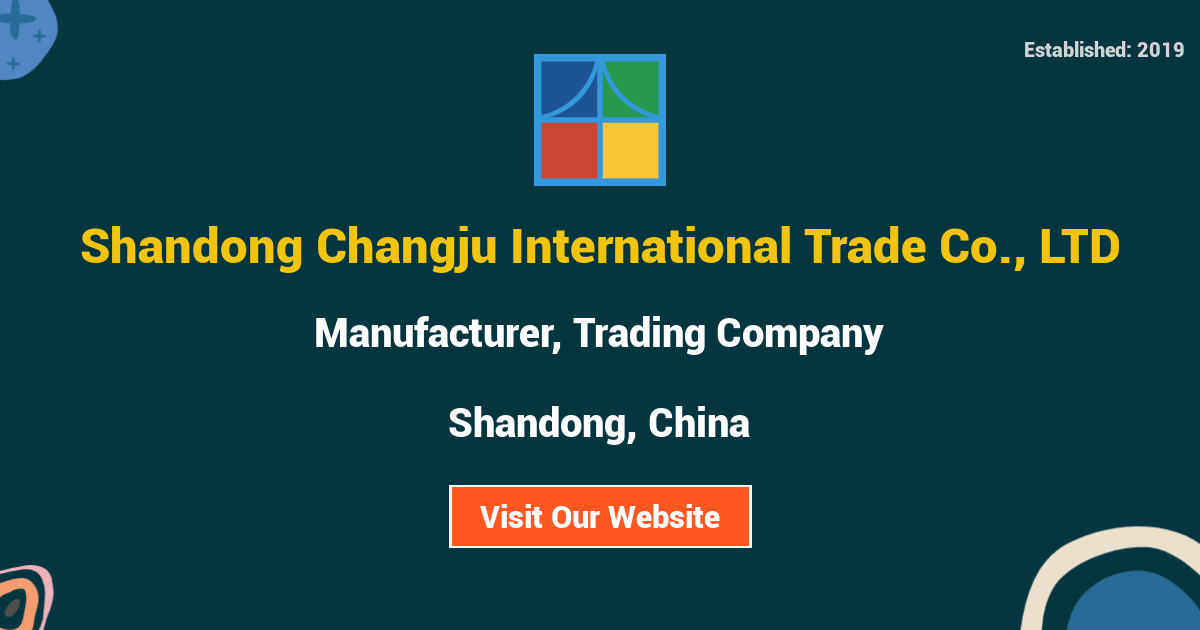 Shandong Changju International Trade Co., LTD - Shandong, China suppliers